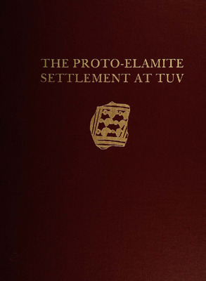 "The proto-Elamite settlement at TUV" by Ilene M. Nicholas